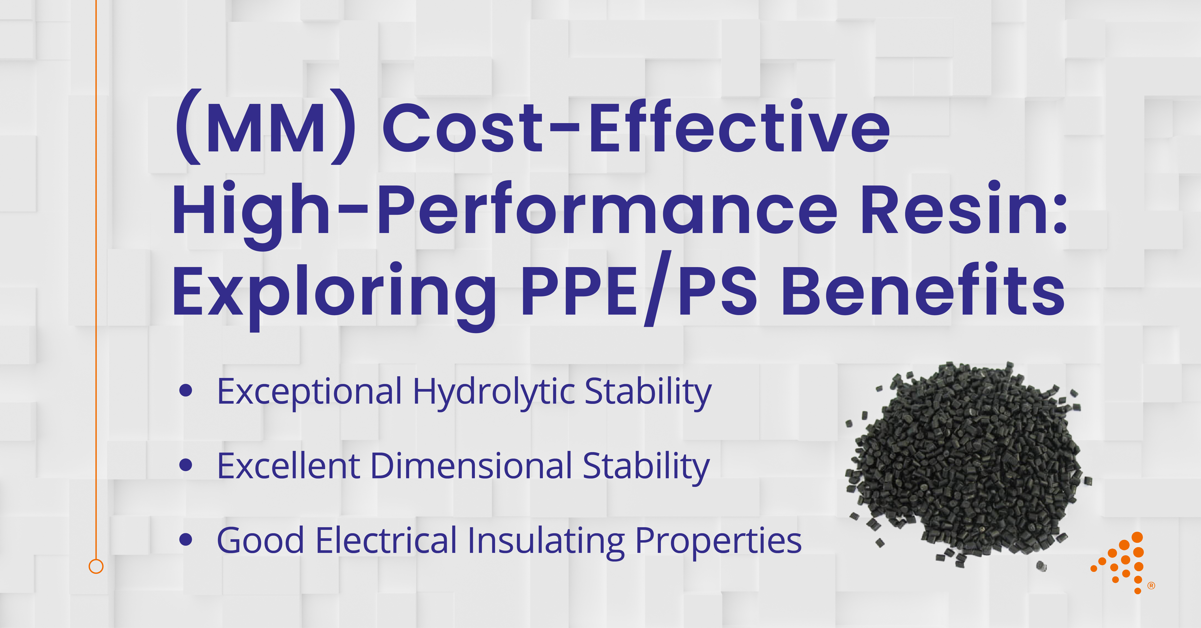 Benefits of PPE/PS: High-Performance Resin on Budget